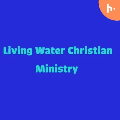 Living Water Christian Ministry