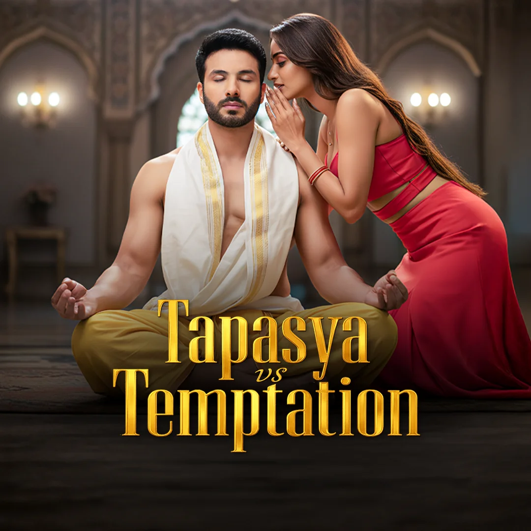 Tapasya vs Temptation - Episodes