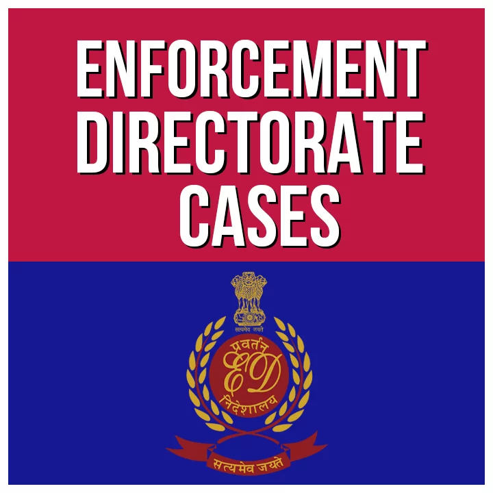 Enforcement Directorate Cases