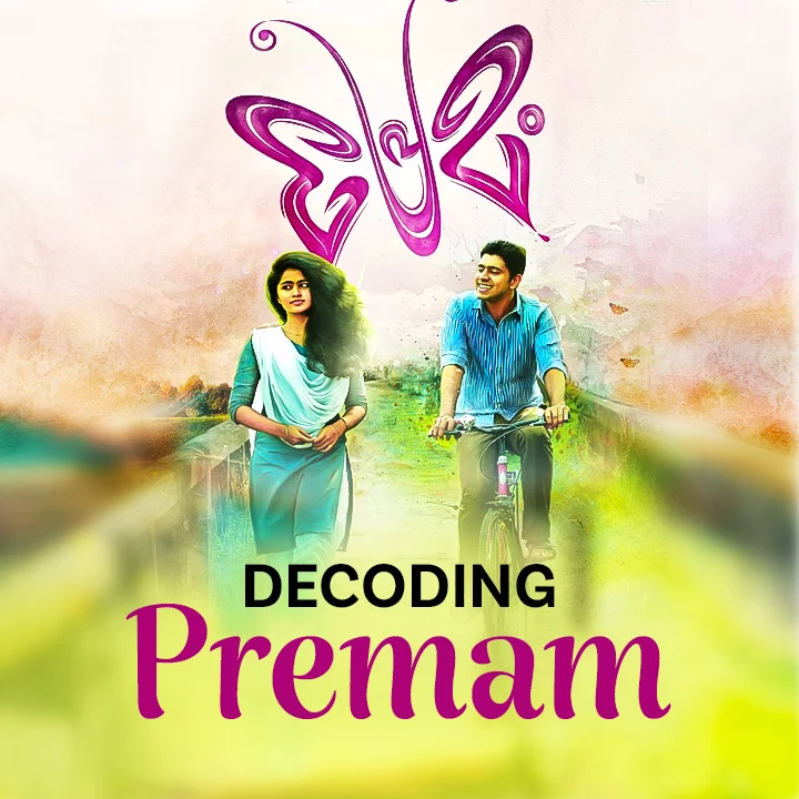 Decoding Premam