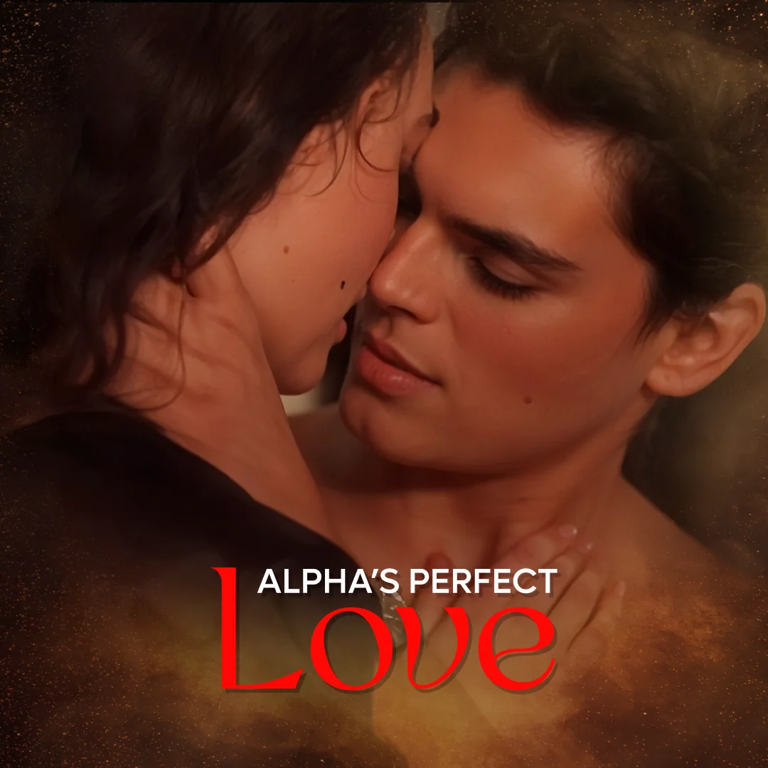 Alpha's Perfect Love | Kukufm