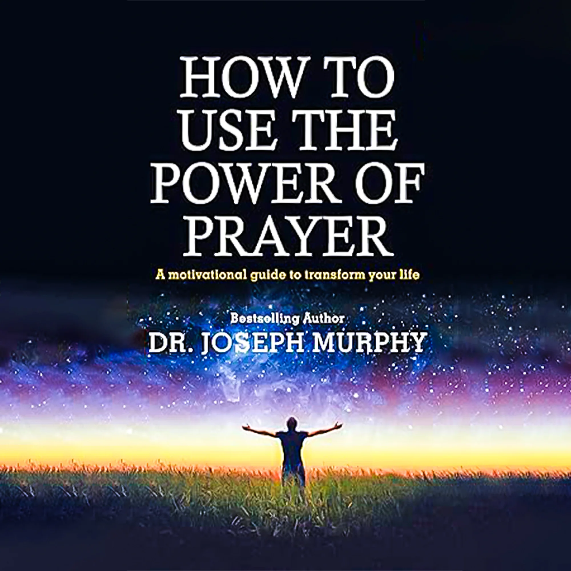How To Use The Power of Prayer