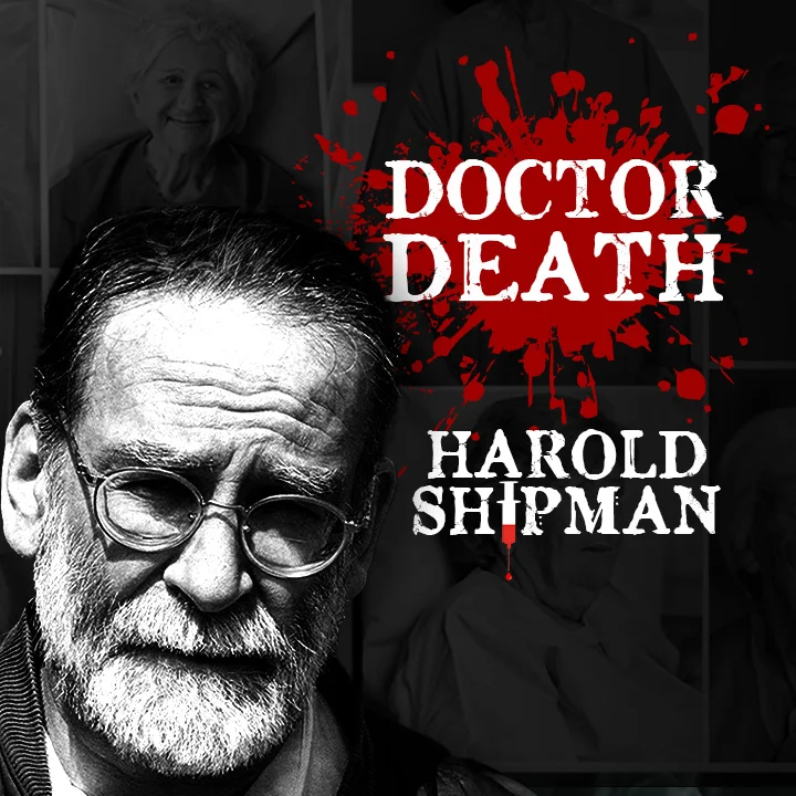 Doctor Death -Harold Shipman
