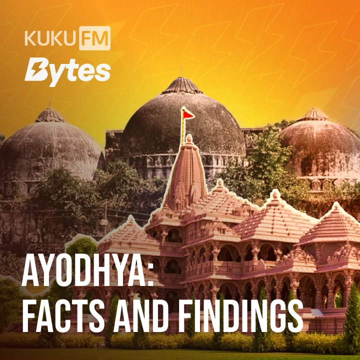Ayodhya: Facts and Findings | Kukufm