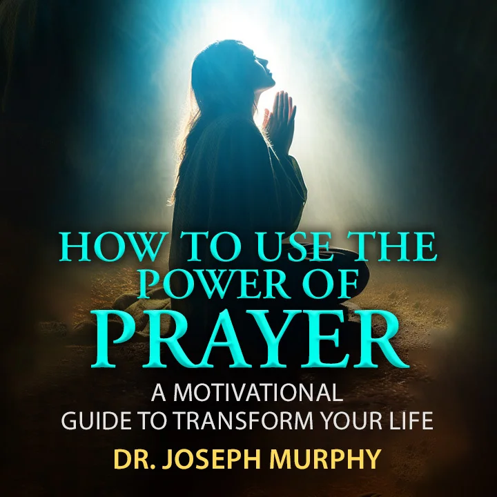 How To Use The Power of Prayer : A Motivational Guide to Transform your ...