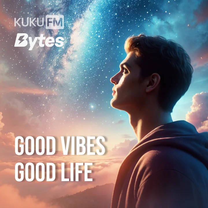 Good Vibes Good Life – All kannada Episodes | Kuku FM