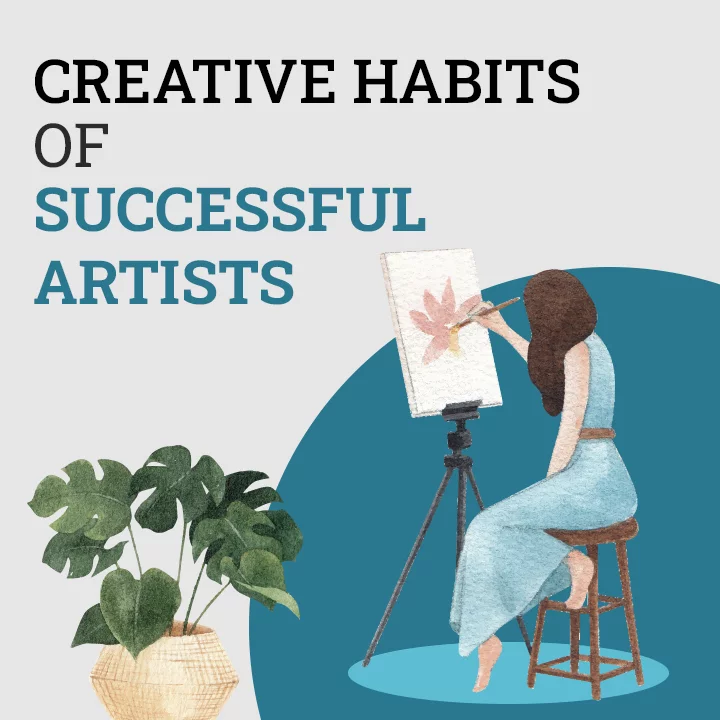 Creative Habits Of Successful Artists
