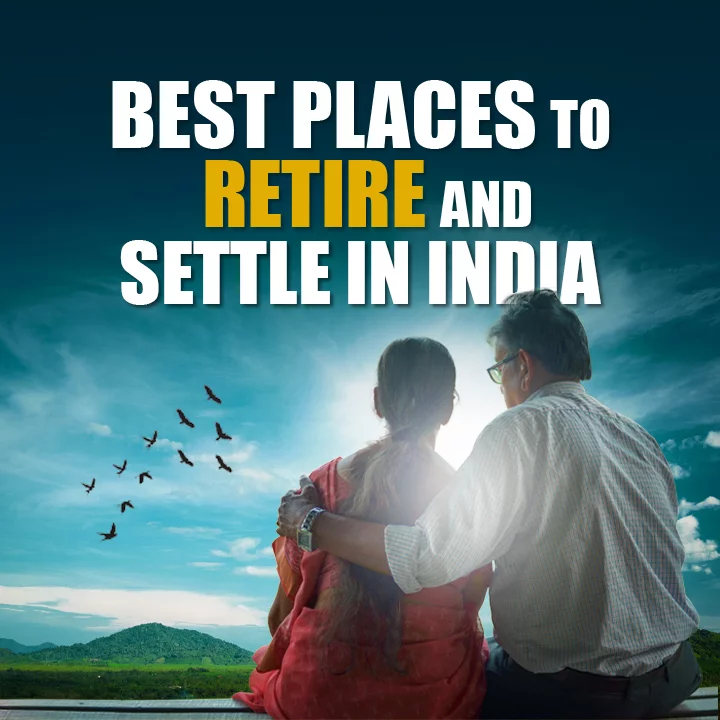Best Places To Retire And Settle In India