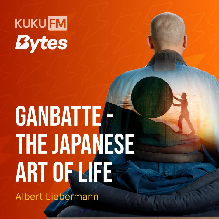 Ganbatte!: The Japanese Art of Always Moving | Kuku FM