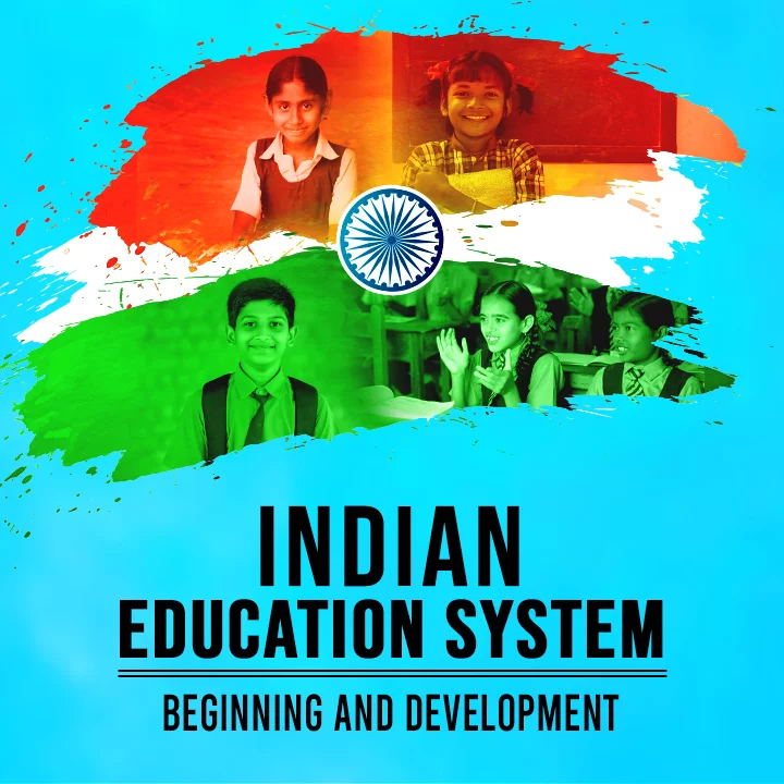 Indian Education System : Beginning and Development
