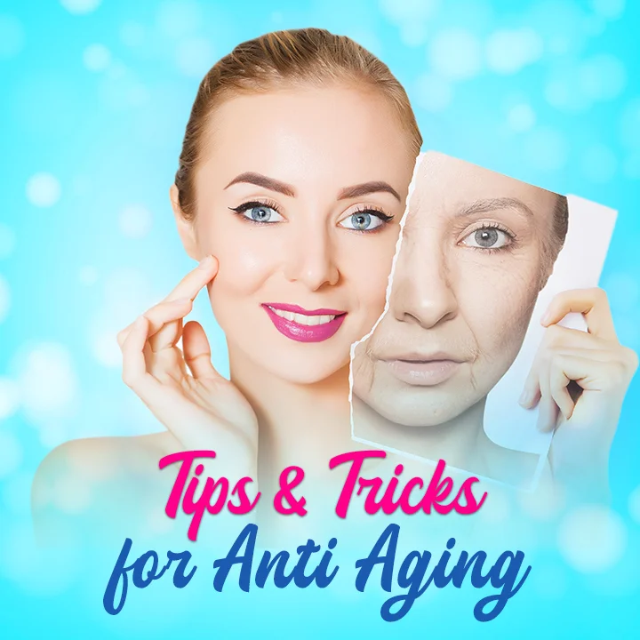 Tips And Tricks For Anti Aging