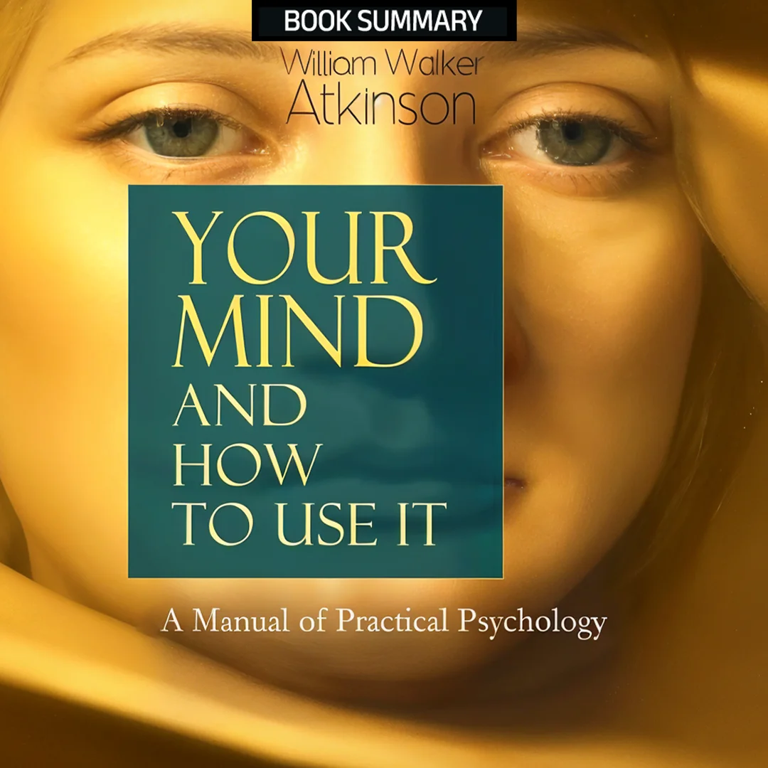 Your Mind and How to Use It: A Manual of Practical Psychology - Listen ...