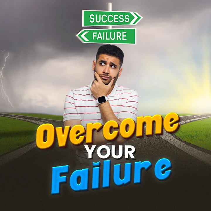 Overcome Your Failure Overcome Your Failure