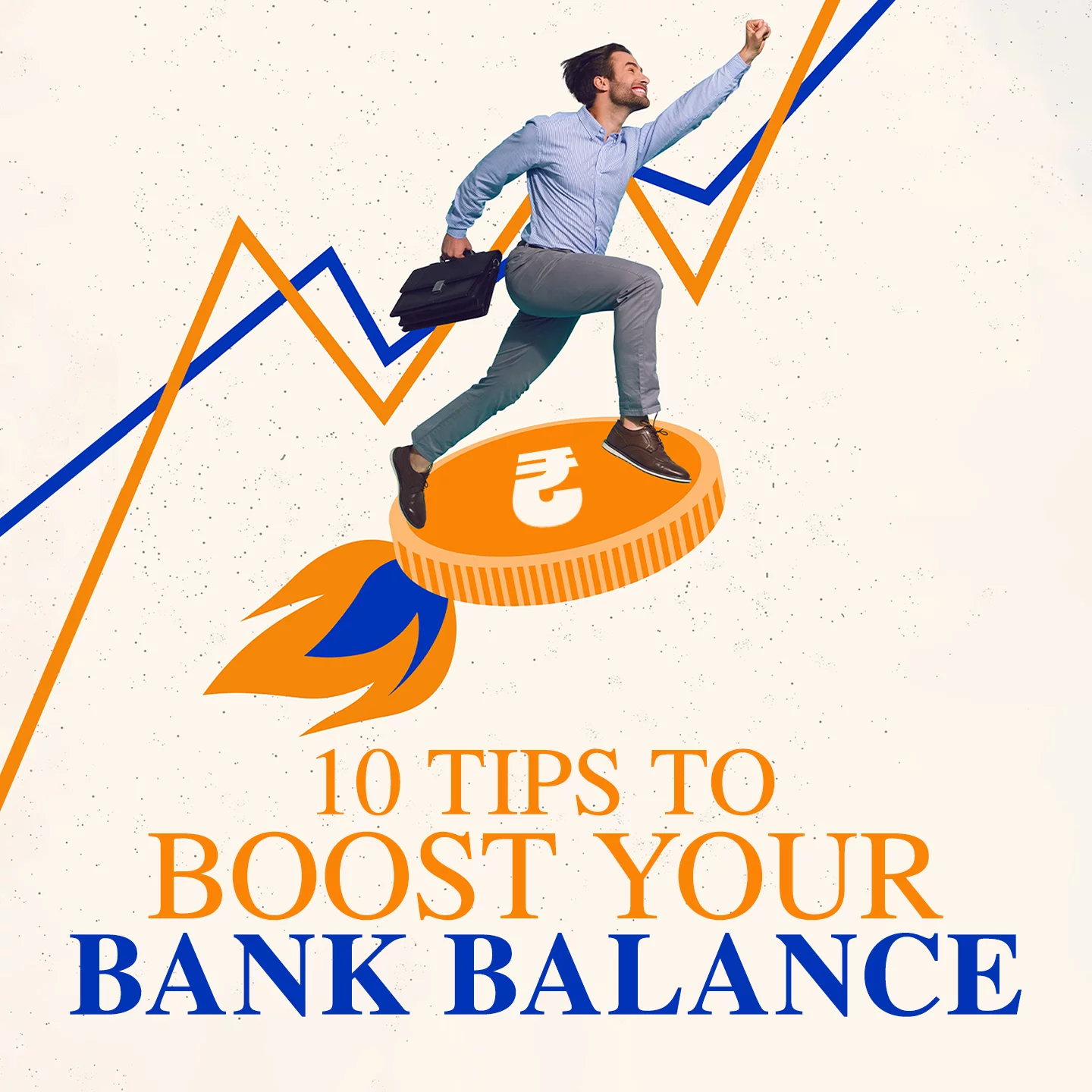 10 Tips To Boost Your Bank Balance