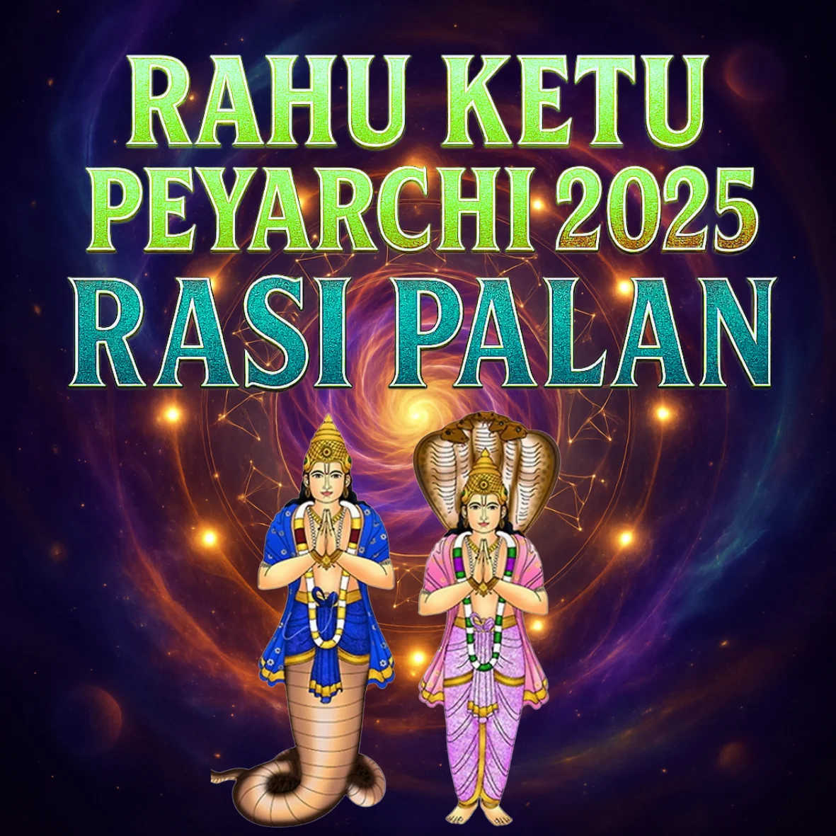 Rahu Ketu Peyarchi 2025 : Rasi Palan