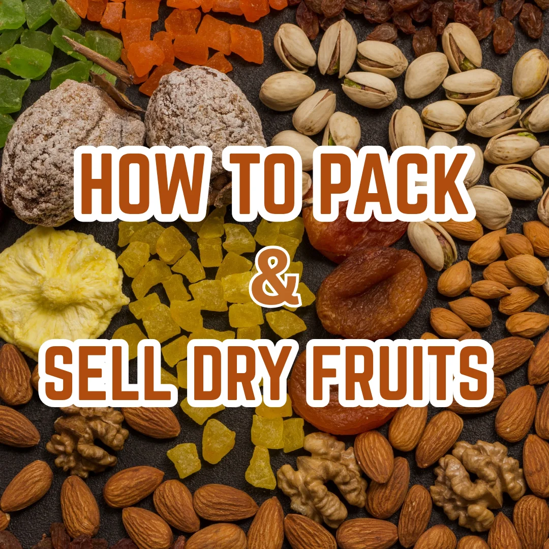 How to Pack & Sell Dry fruits