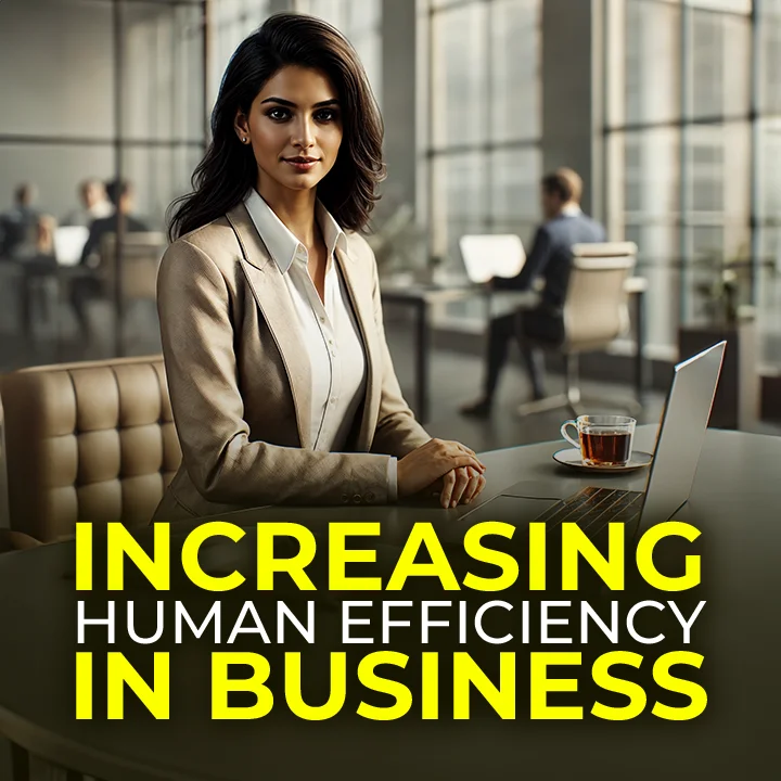 Increasing Human Efficiency In Business