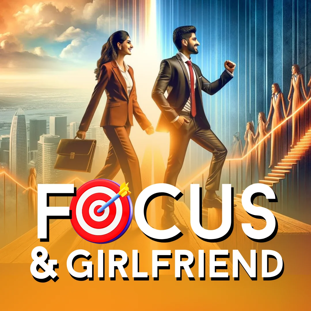Focus and Girlfriend