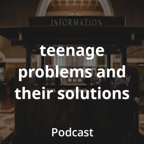 teenage problems and their solutions