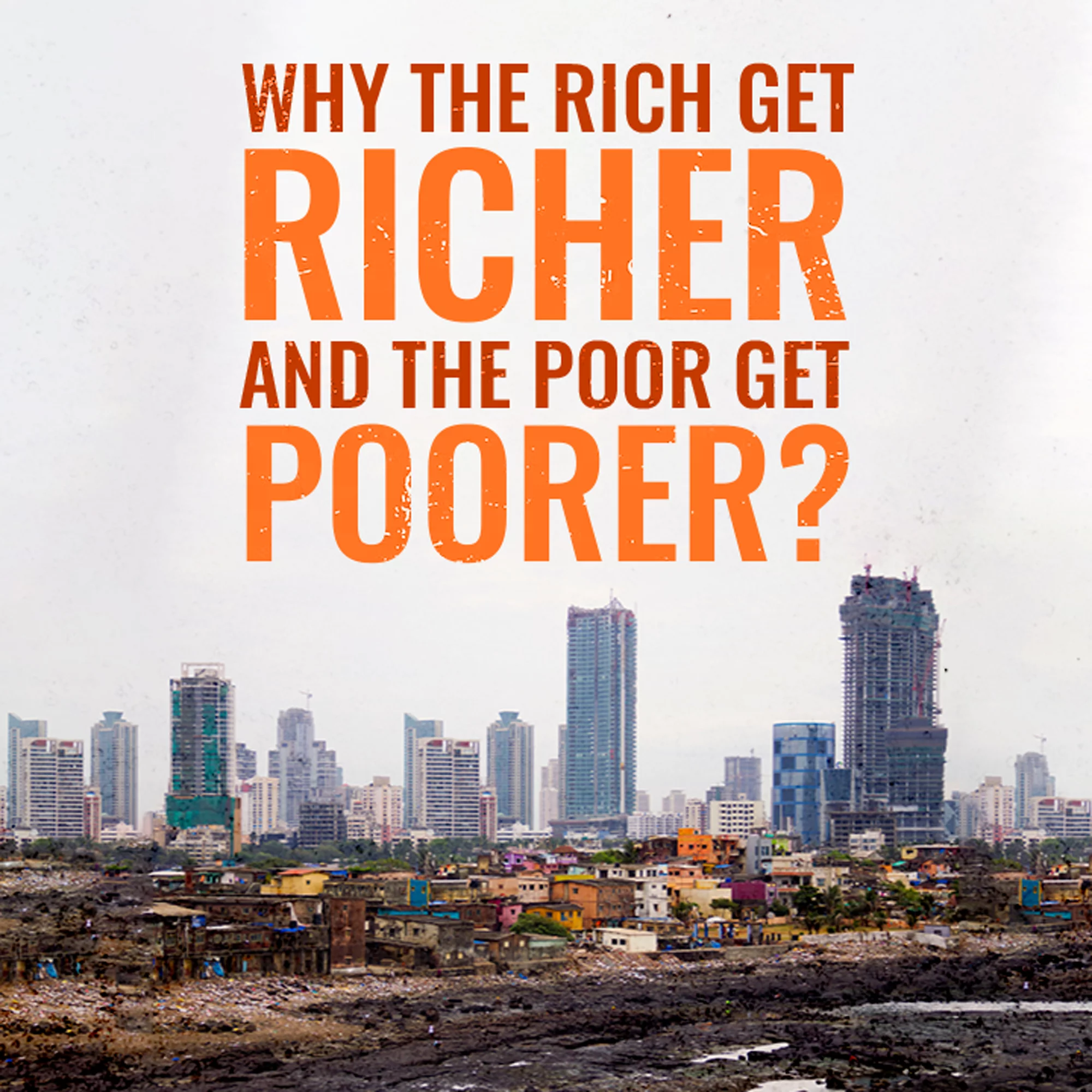 Why The Rich Get Richer And Poor Get Poorer
