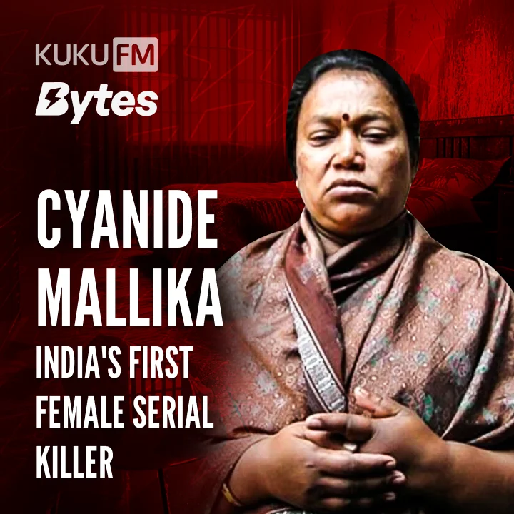 Cyanide Mallika - India's First Female Serial | Kuku FM