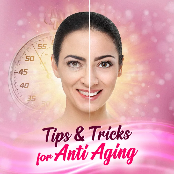Tips and tricks for anti aging