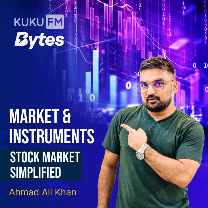Market & Instruments: Stock Market Simplified | Kukufm
