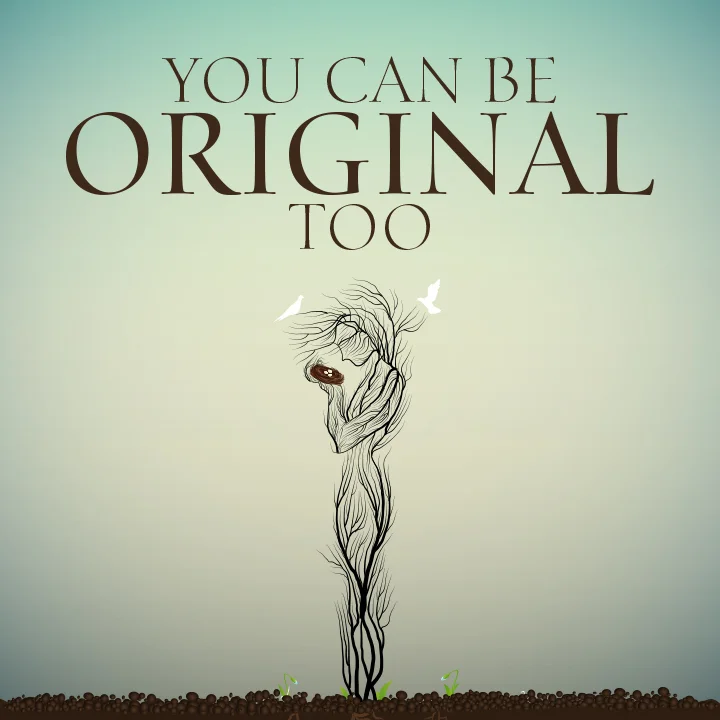 You Can Be Original Too