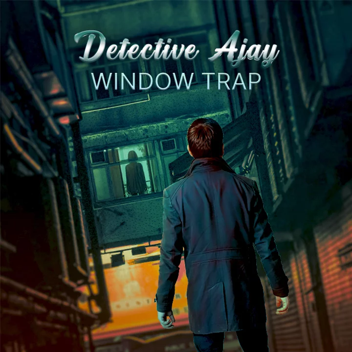 Detective Ajay - Window Trap