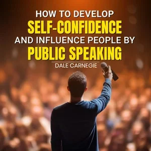 How To Develop Self-Confidence And Influence People By Public Speaking