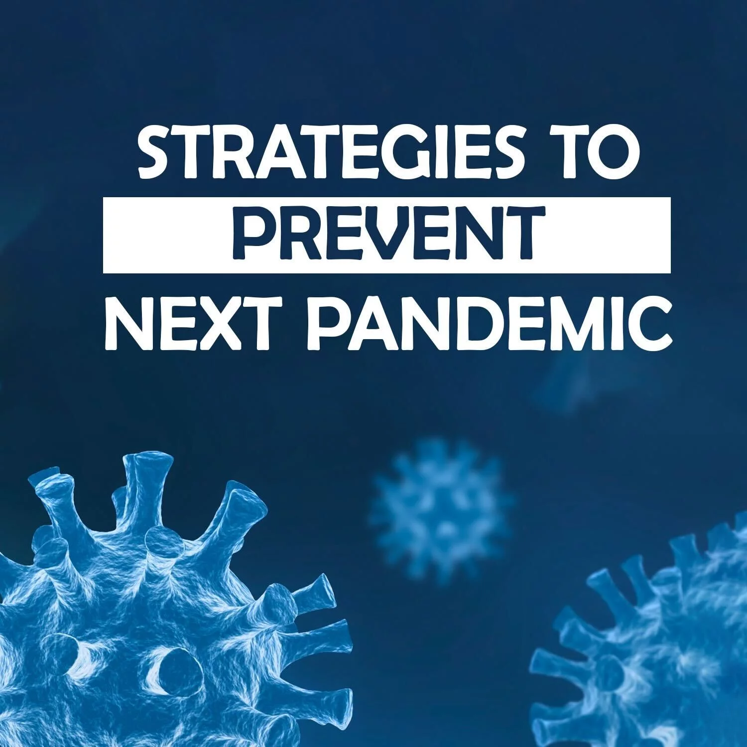 Strategies To Prevent Next Pandemic