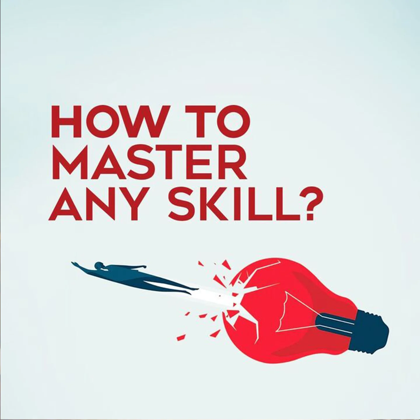 How to Master Any Skill?