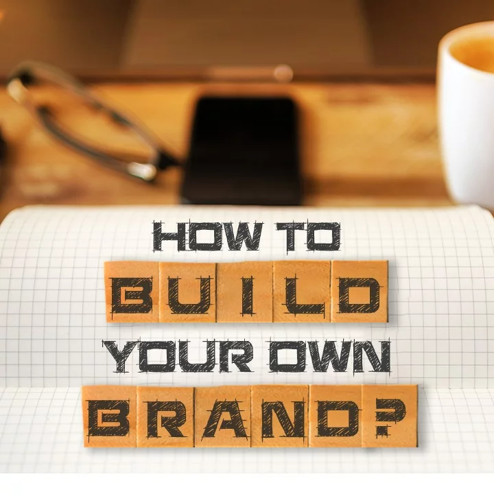How To Build Your Own Brand