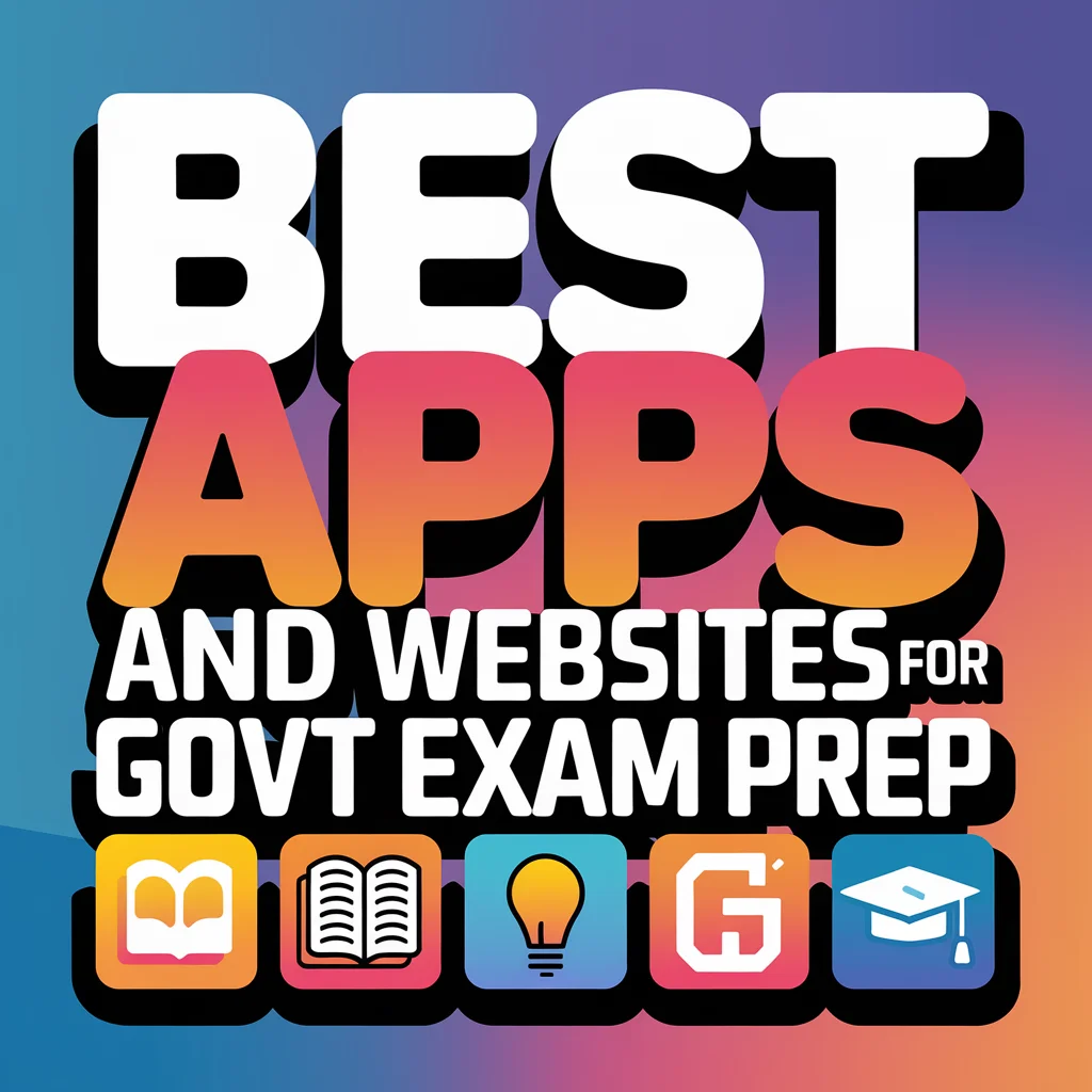 Best Apps and Websites for Govt Exam Prep