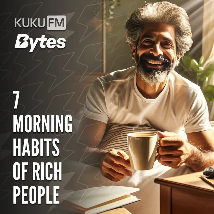 7 Morning Habits Of Rich People | Kukufm