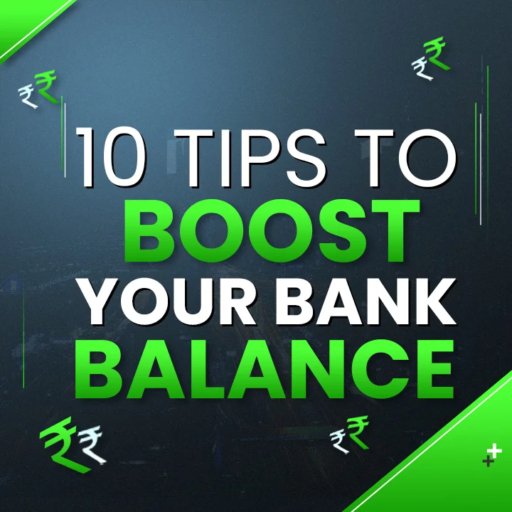 10 Tips To Boost Your Bank Balance 10 Tips To Boost Your Bank Balance