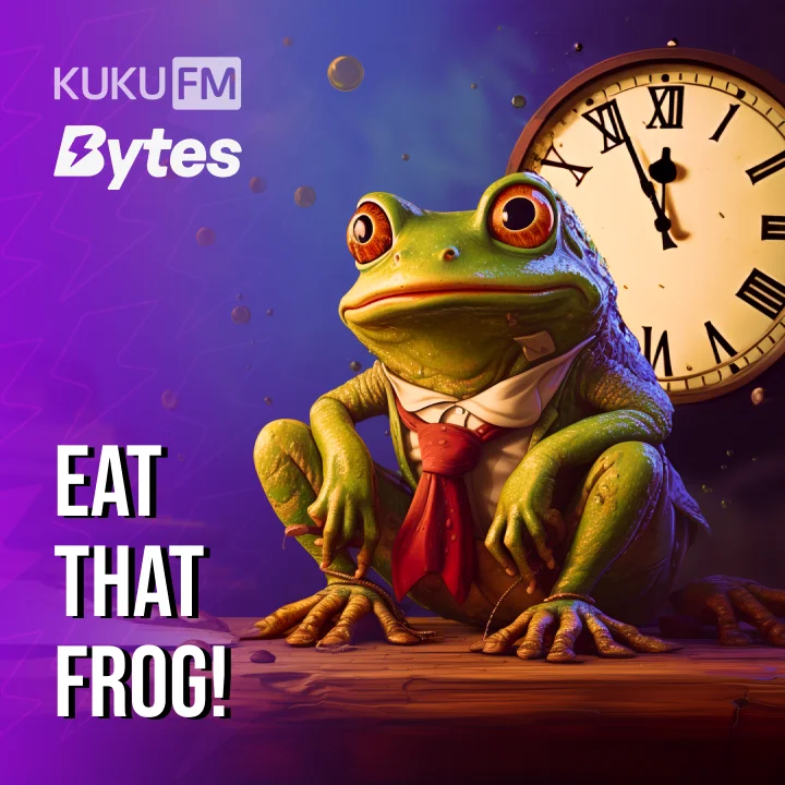 Eat That Frog! | Kuku FM