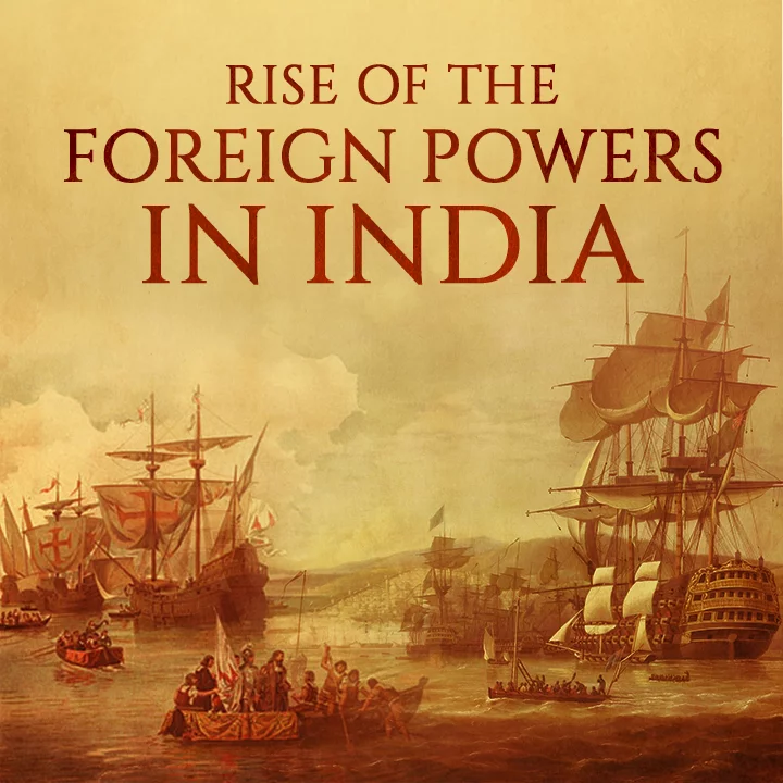 Rise of the Foreign Power in India
