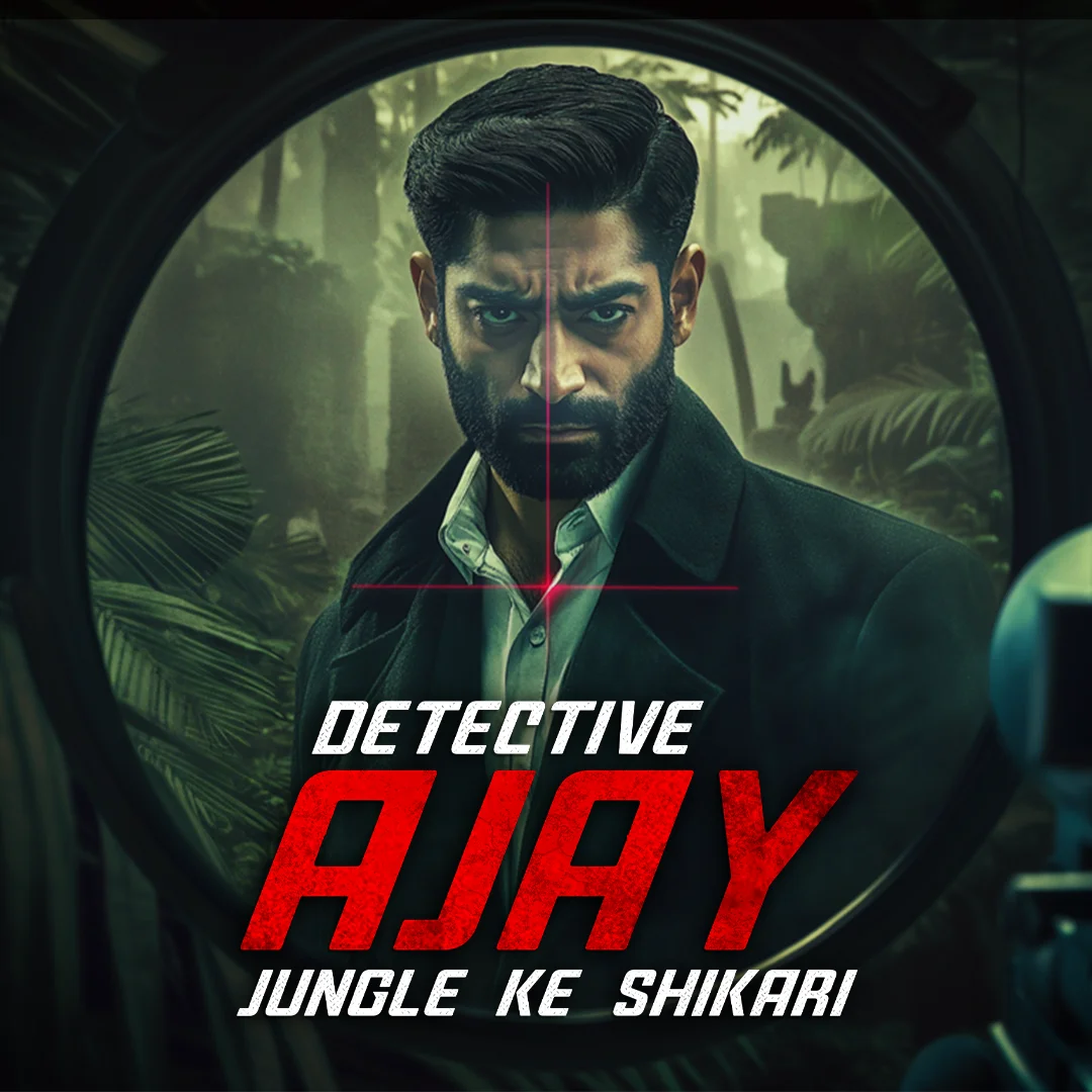 Detective Ajay- Jungle ke Shikari
