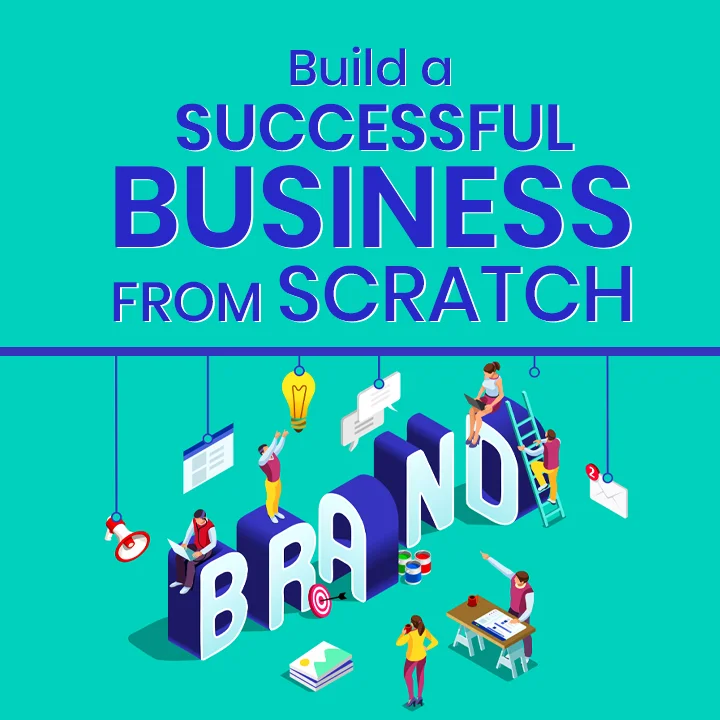 Build A Successful Business From Scratch