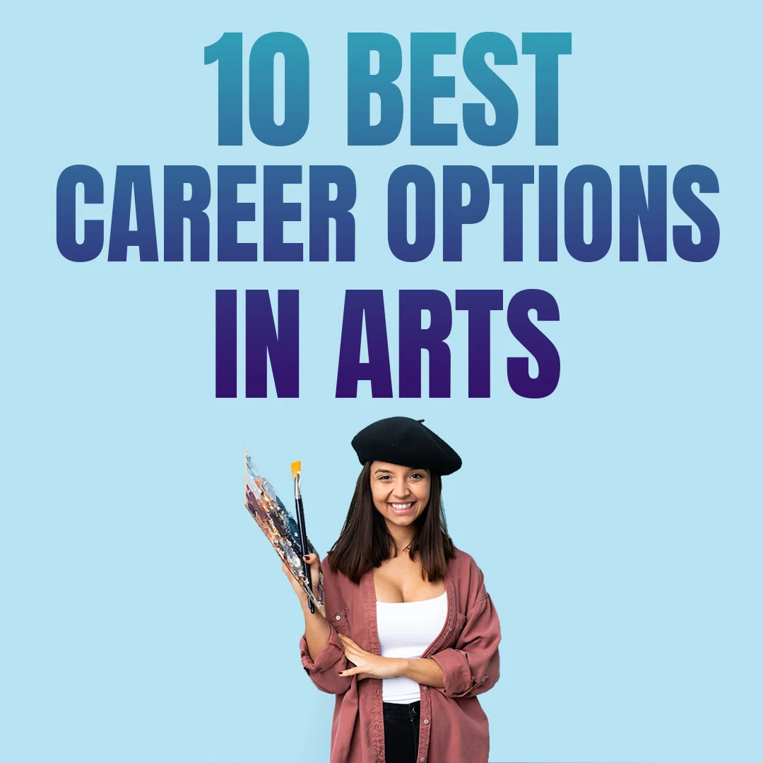 10 Best Career Options in Arts