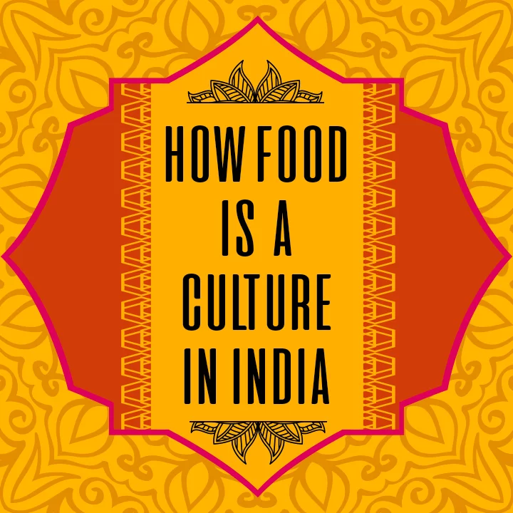 How Food is a Culture in India