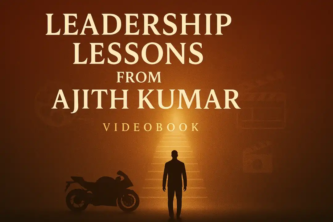 Leadership Lessons From Ajith Kumar