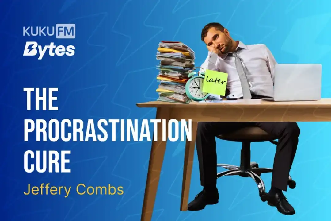 The Procrastination Cure | Kukufm