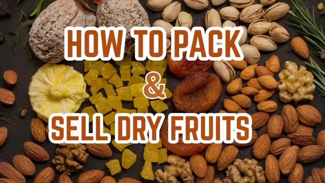 How to Pack & Sell Dry fruits