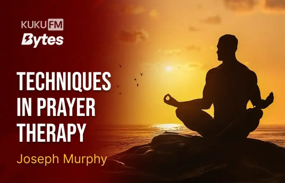Techniques In Prayer Therapy | Kukufm