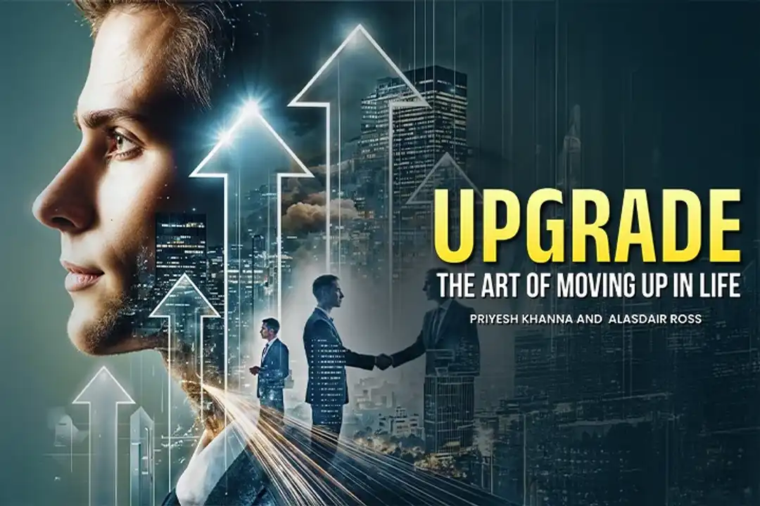 Upgrade: The Not-So-Subtle Art of Moving Up in Life and Career