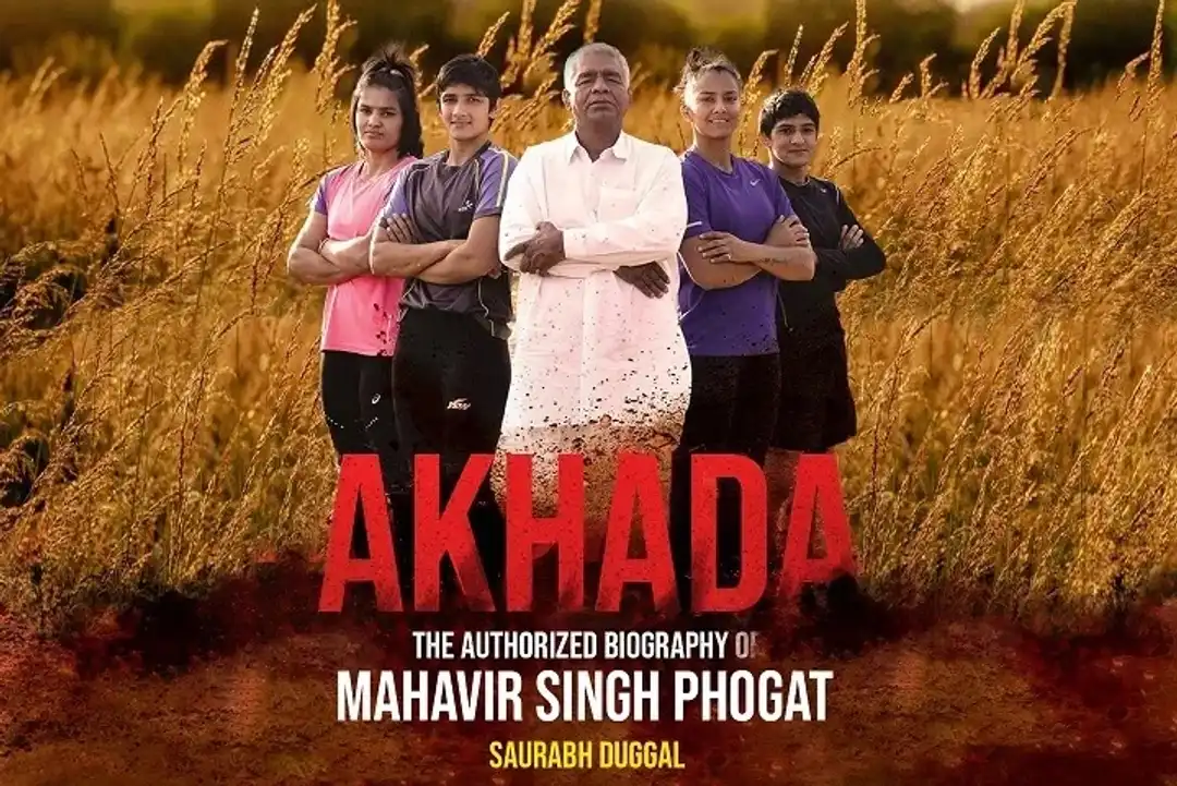 Akhada : The Authorized Biography of Mahavir Singh Phogat | Kukufm