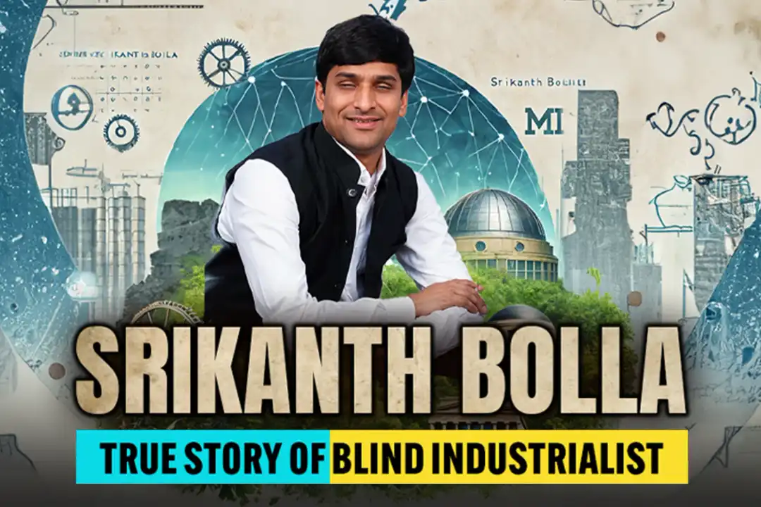 Srikanth Bolla: True Story Of Blind Industrialist