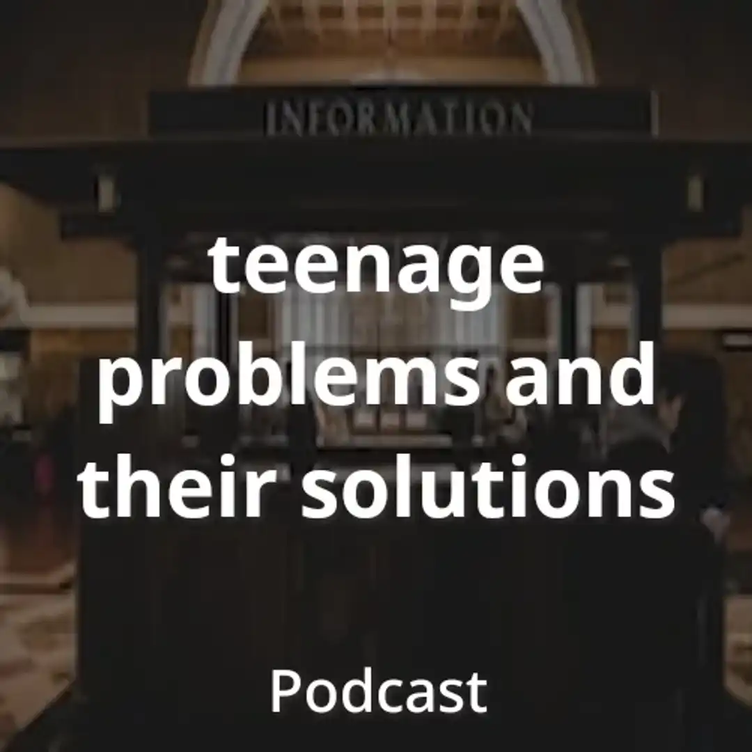 teenage problems and their solutions